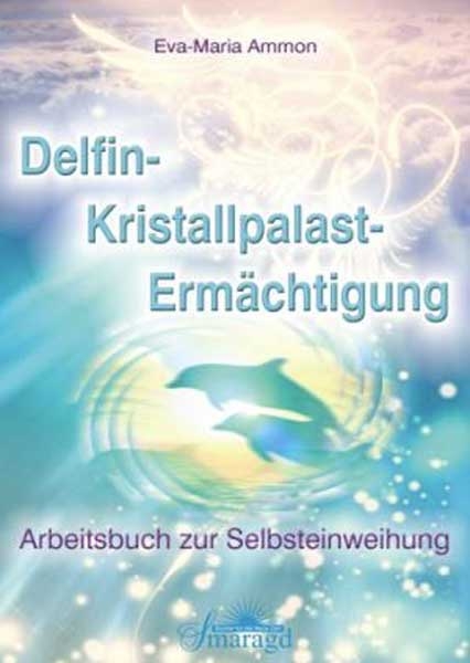 Delfin-Kristallpalast-Ermächtigung von Eva-Maria Ammon, 15,95